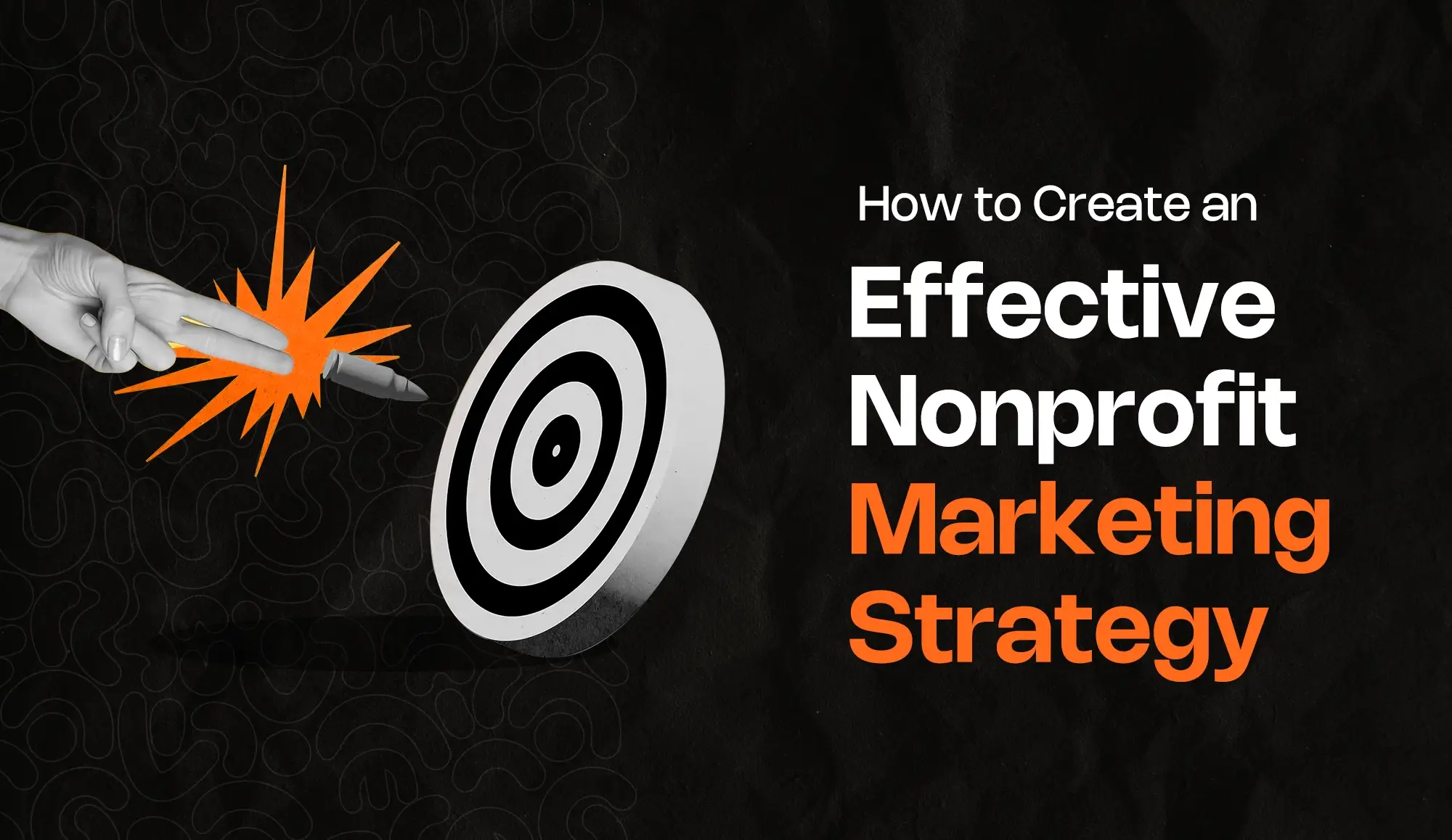 How to Create an Effective Nonprofit Marketing Strategy