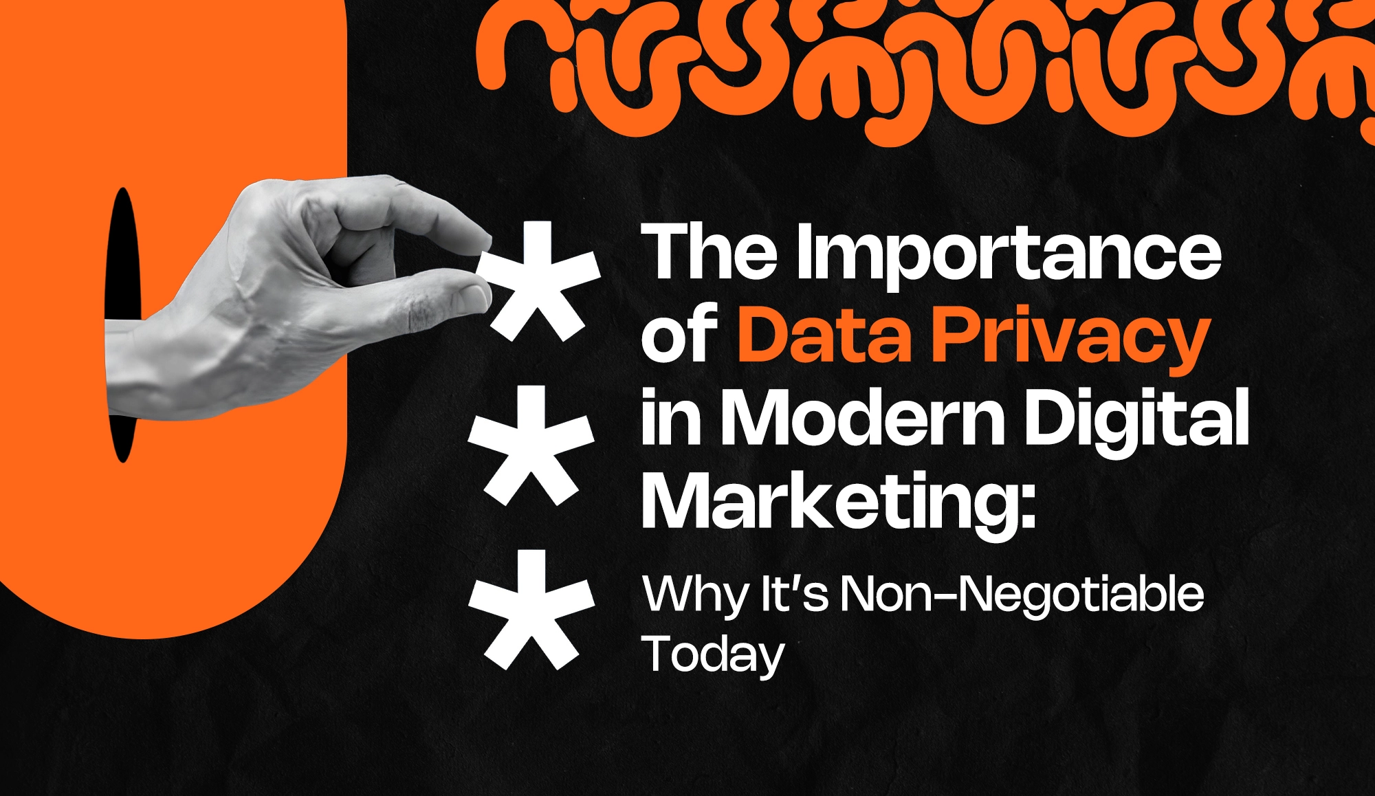 Data Privacy: Why It's Non-Negotiable in Modern Digital Marketing