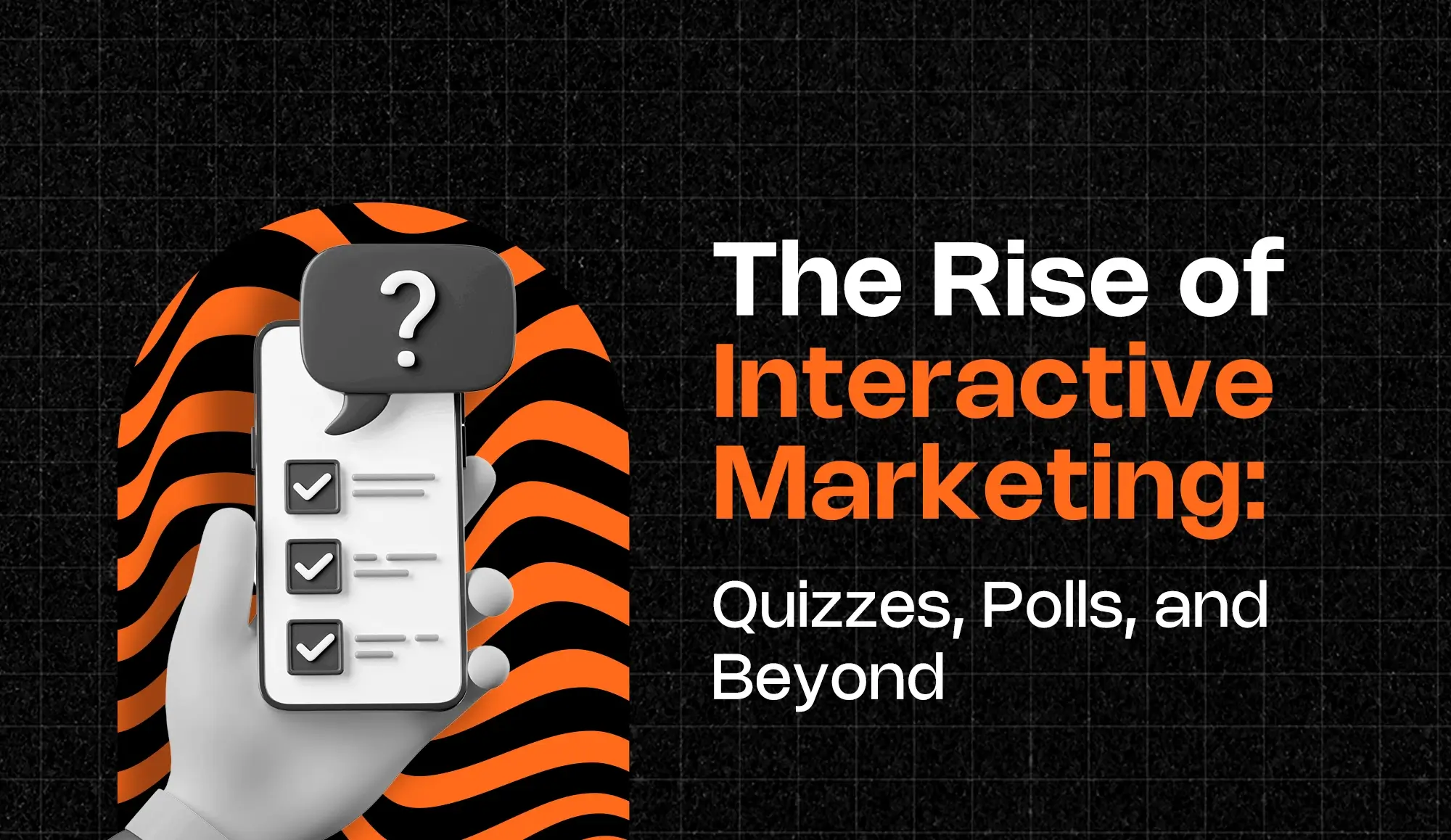 Interactive Marketing rise: Quizzes, Polls, and Beyond