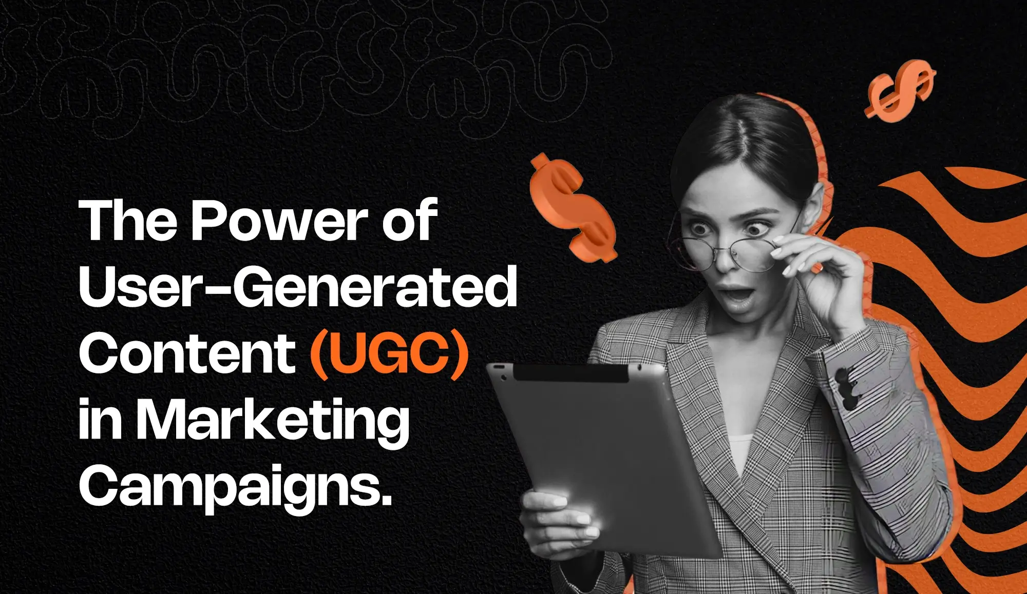 Power Up Your Marketing: Using User-Generated Content