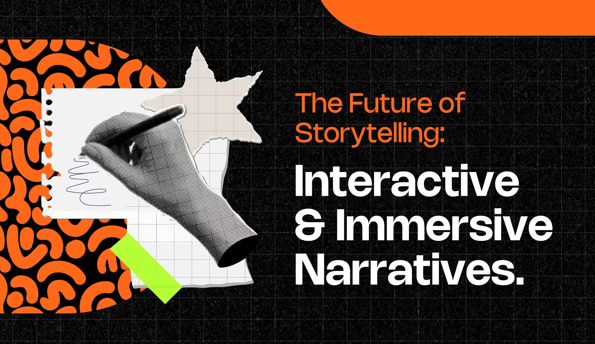 The Future of Storytelling: Interactive & Immersive Narratives