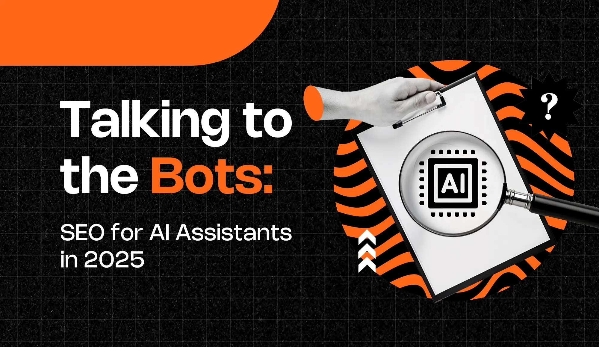 Talking to the Bots: SEO for AI Assistants in 2025